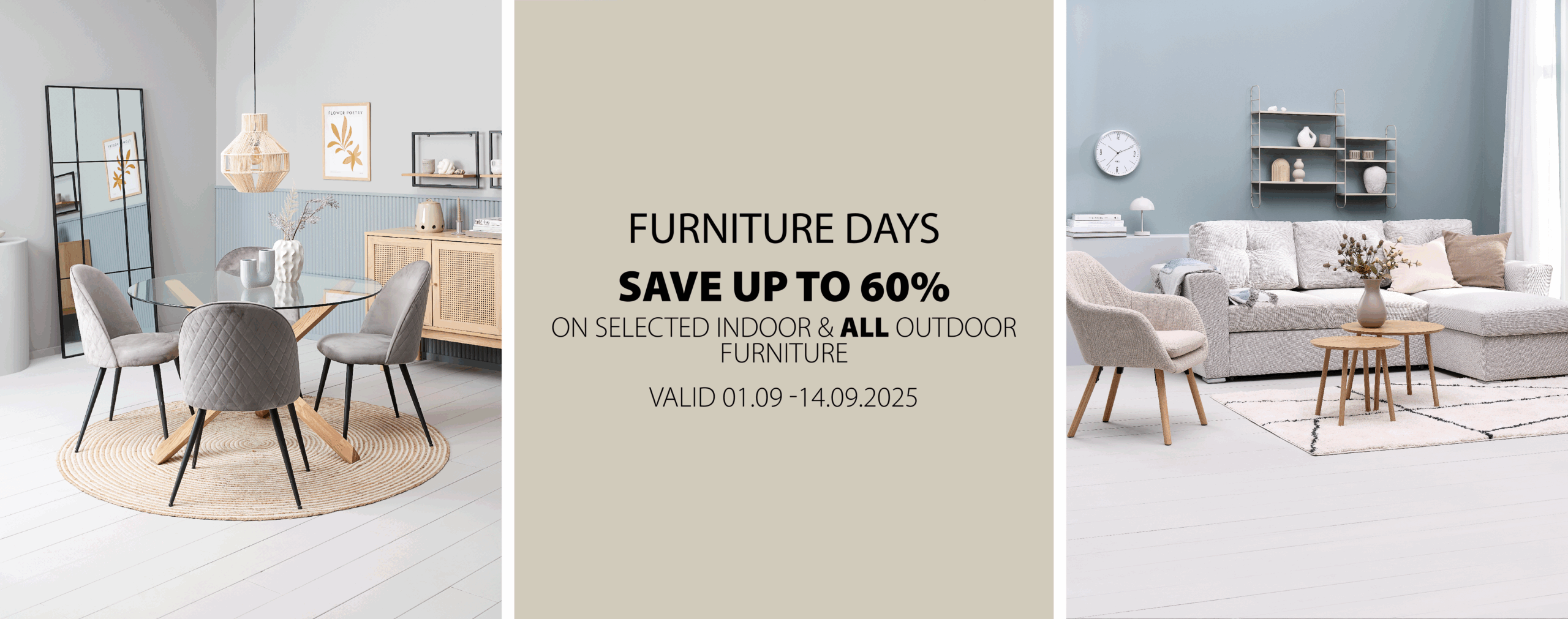 FURNITURE DAYS — Up to 60% off selected indoor and all outdoor ...